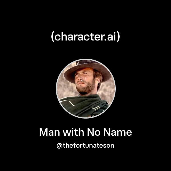 Chat with Man with No Name | character.ai | AI Chat, Reimagined–Your ...