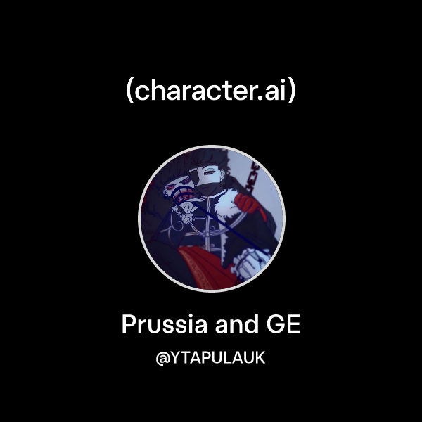 Chat with Prussia and GE | character.ai | Personalized AI for every ...