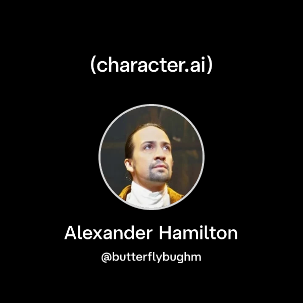 Chat with Alexander Hamilton | character.ai | Personalized AI for every ...
