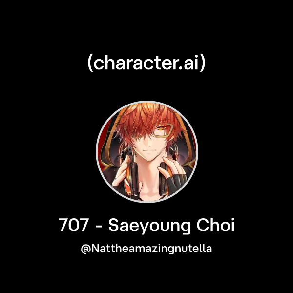 Chat with 707 - Saeyoung Choi | character.ai | AI Chat, Reimagined–Your Words. Your World.