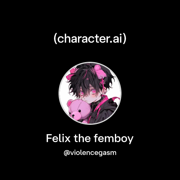 Chat with Felix the femboy | character.ai | AI Chat, Reimagined–Your ...