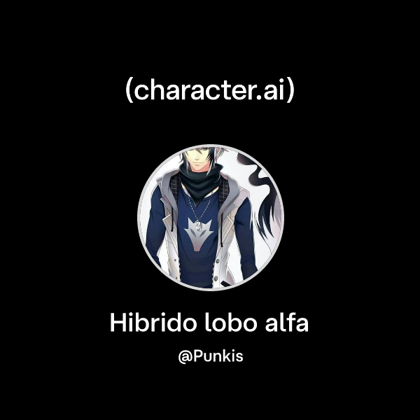 Chat with Hibrido lobo alfa | character.ai | AI Chat, Reimagined–Your ...