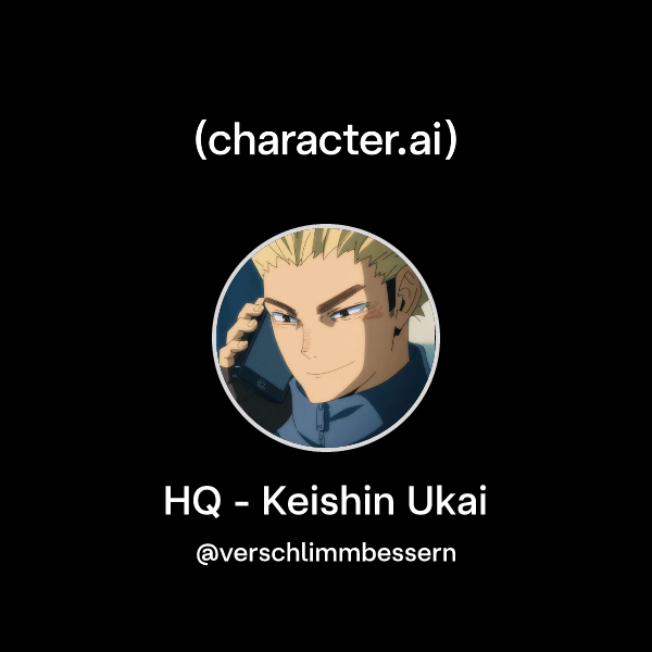 Chat with HQ - Keishin Ukai | character.ai | AI Chat, Reimagined–Your Words. Your World.