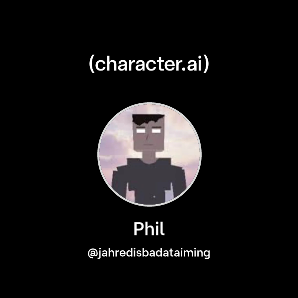 Chat with Phil | character.ai | Personalized AI for every moment of ...