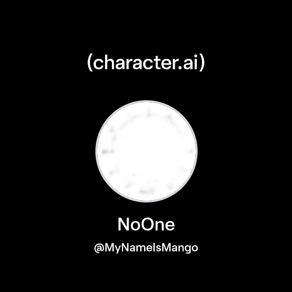 Chat with NoOne | character.ai | Personalized AI for every moment of your day