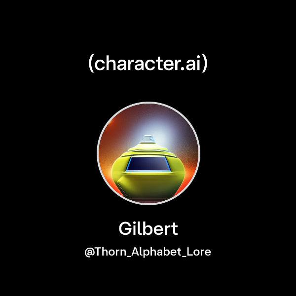 Chat with Gilbert | character.ai | AI Chat, Reimagined–Your Words. Your ...