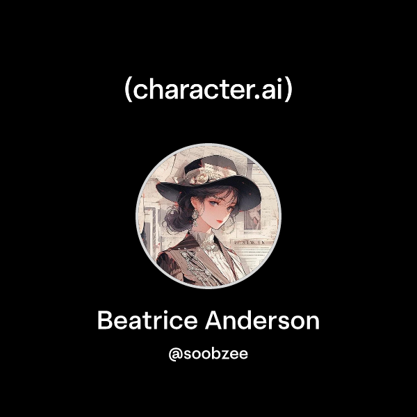 Chat with Beatrice Anderson | character.ai | AI Chat, Reimagined–Your ...