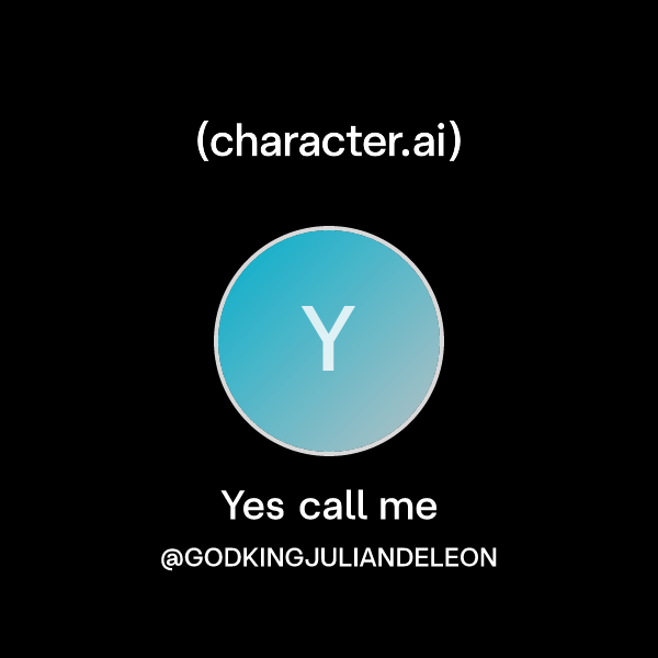 Chat with Yes call me | character.ai | Personalized AI for every moment ...