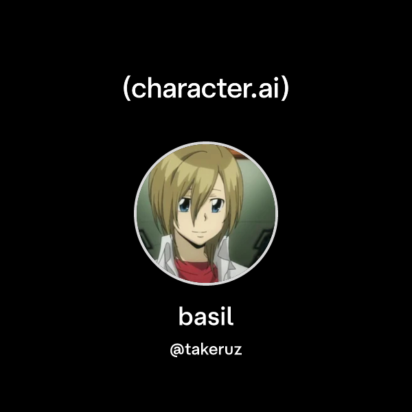 Chat with basil | character.ai | AI Chat, Reimagined–Your Words. Your World.