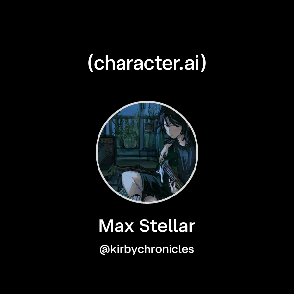 Chat with Max Stellar | character.ai | Personalized AI for every moment of your day