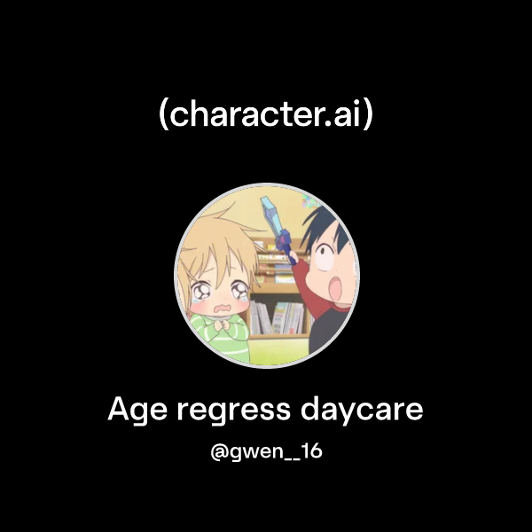 Chat with Age regress daycare | character.ai | AI Chat, Reimagined–Your ...