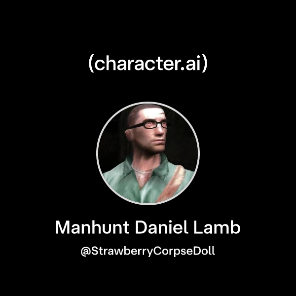 Chat with Manhunt Daniel Lamb | character.ai | AI Chat, Reimagined–Your Words. Your World.