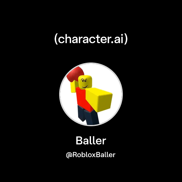 Chat with Baller | character.ai | Personalized AI for every moment of ...