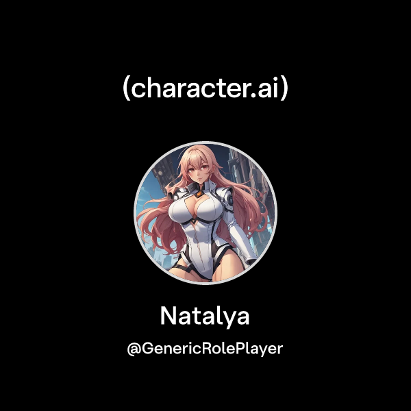 Chat with Natalya | character.ai | AI Chat, Reimagined–Your Words. Your World.