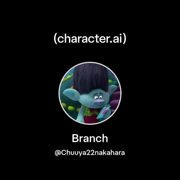 Chat with Branch | character.ai | Personalized AI for every moment of ...