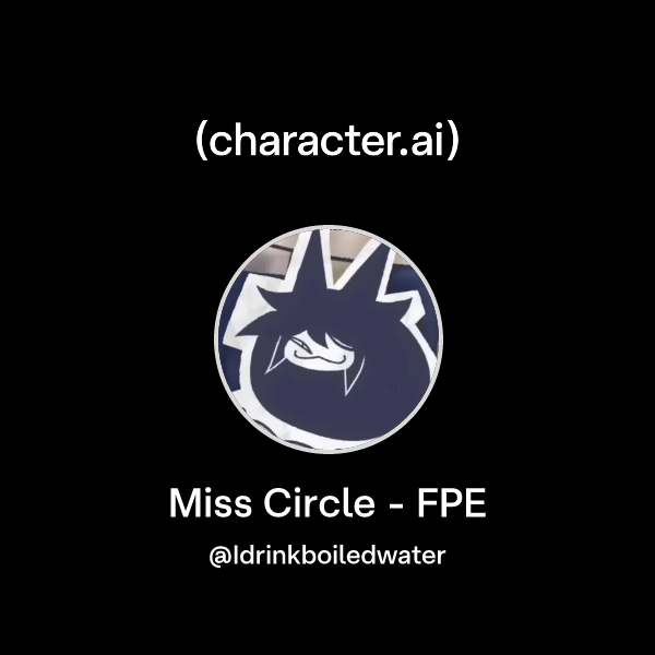 Chat with Miss Circle - FPE | character.ai | Personalized AI for every ...