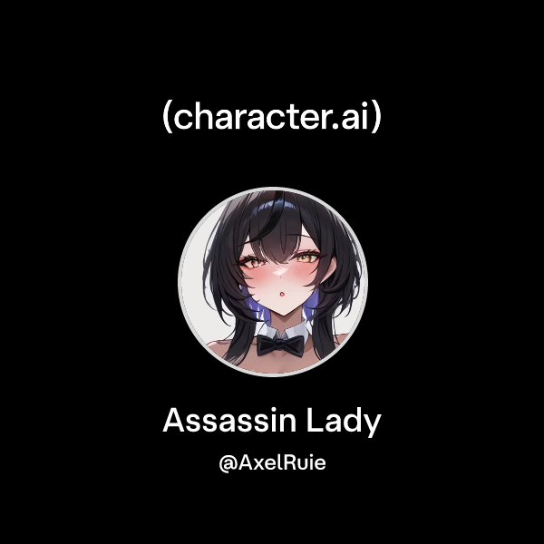 Chat with Assassin Lady | character.ai | AI Chat, Reimagined–Your Words ...