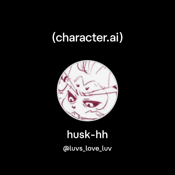 Chat with husk-hh | character.ai | AI Chat, Reimagined–Your Words. Your ...