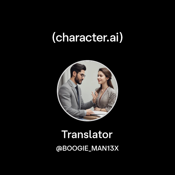 Chat with Translator | character.ai | AI Chat, Reimagined–Your Words ...