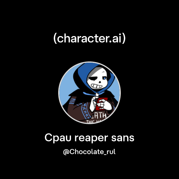 Chat with Cpau reaper sans | character.ai | AI Chat, Reimagined–Your ...