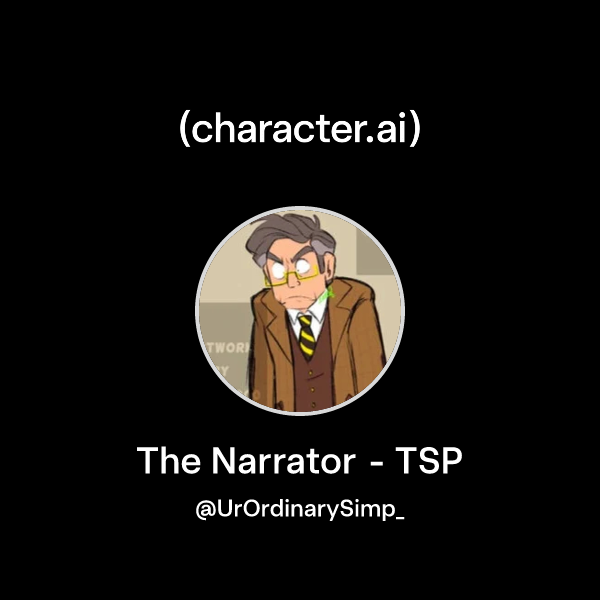 Chat with The Narrator - TSP | character.ai | AI Chat, Reimagined–Your ...
