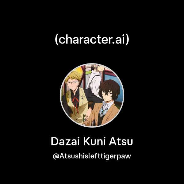 Chat with Dazai Kuni Atsu | character.ai | AI Chat, Reimagined–Your Words. Your World.