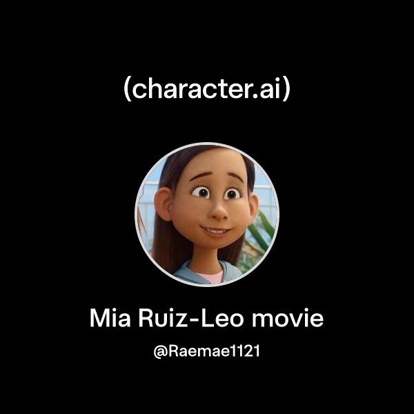 Chat with Mia Ruiz-Leo movie | character.ai | AI Chat, Reimagined–Your ...