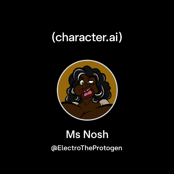 Chat with Ms Nosh | character.ai | AI Chat, Reimagined–Your Words. Your ...