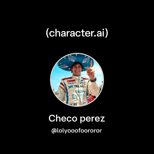 Chat with Checo perez | character.ai | Personalized AI for every moment ...