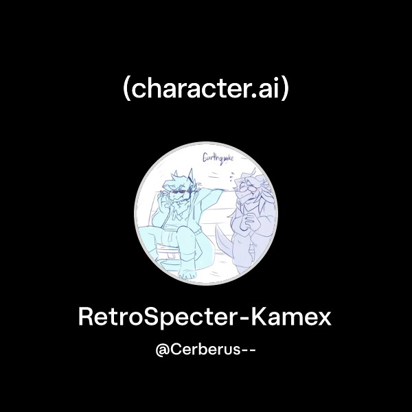 Chat with RetroSpecter-Kamex | character.ai | AI Chat, Reimagined–Your ...