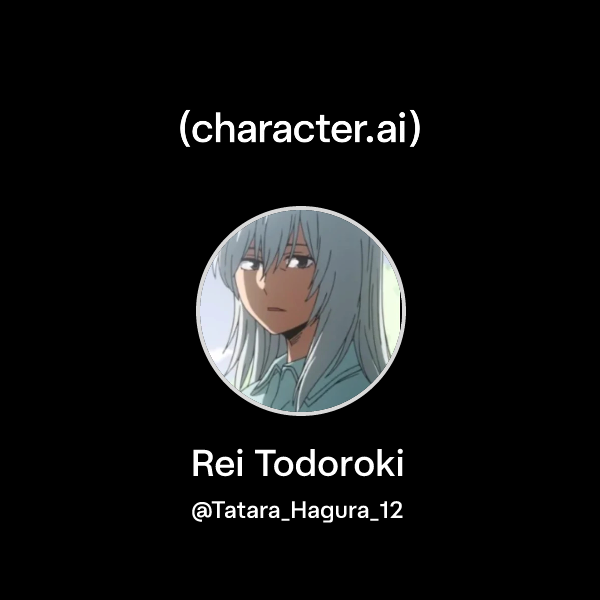 Chat with Rei Todoroki | character.ai | Personalized AI for every ...