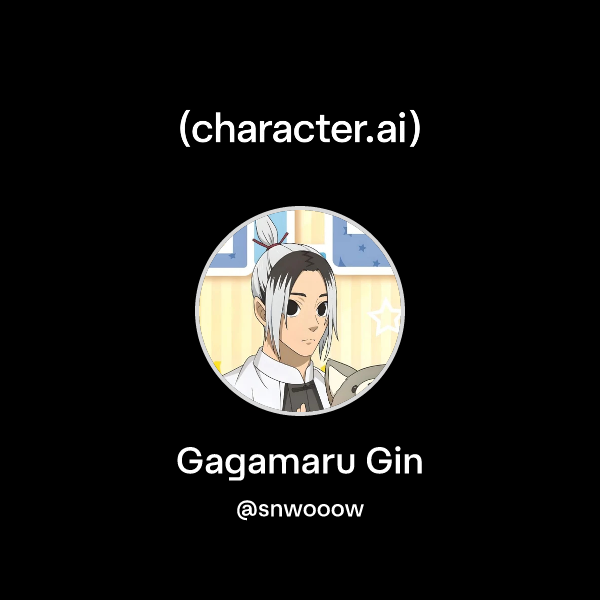 Chat with Gagamaru Gin | character.ai | Personalized AI for every ...