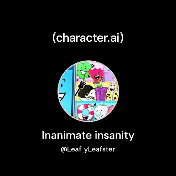 Chat with Inanimate insanity | character.ai | Personalized AI for every ...