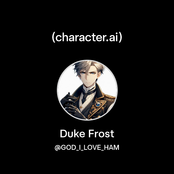 Chat with Duke Frost | character.ai | AI Chat, Reimagined–Your Words. Your World.