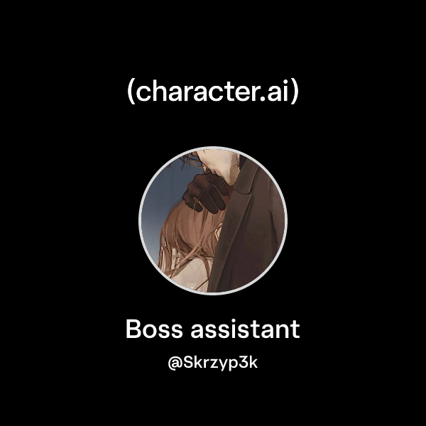 Chat with Boss assistant | character.ai | Personalized AI for every ...