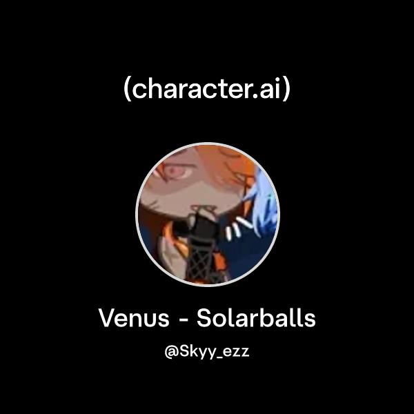 Chat with Venus - Solarballs | character.ai | Personalized AI for every ...