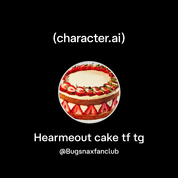 Chat with Hearmeout cake tf tg | character.ai | AI Chat, Reimagined ...