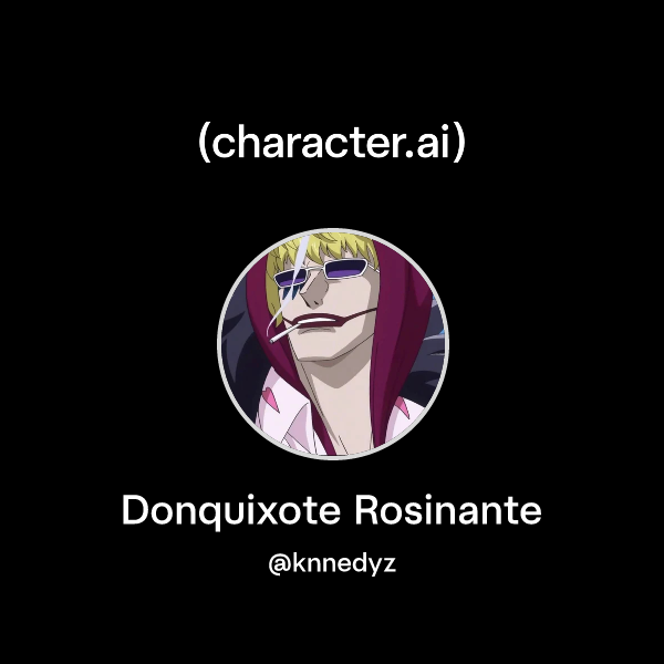Chat with Donquixote Rosinante | character.ai | AI Chat, Reimagined–Your Words. Your World.