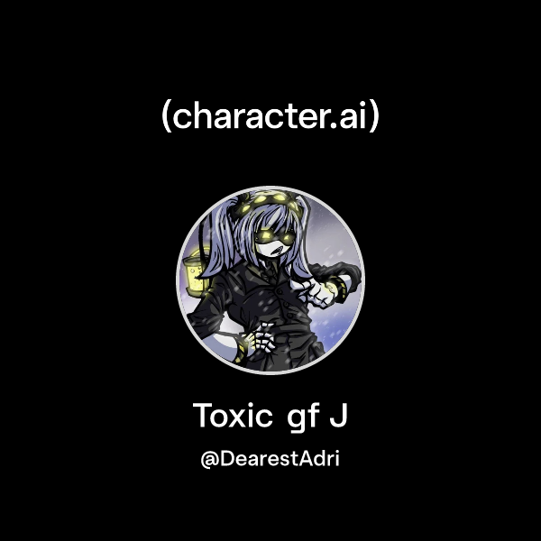 Chat with Toxic gf J | character.ai | AI Chat, Reimagined–Your Words ...