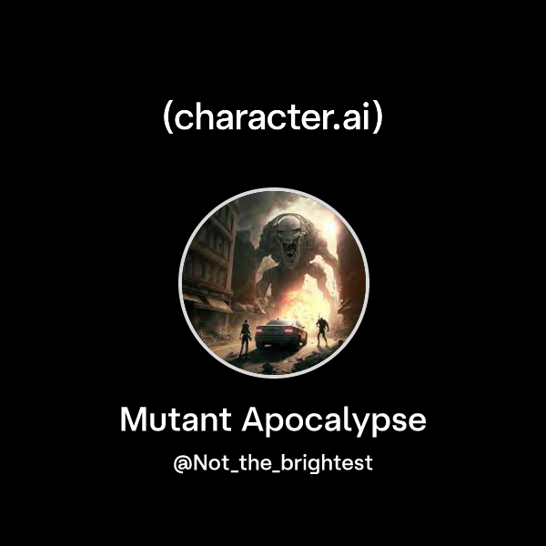 Chat with Mutant Apocalypse | character.ai | Personalized AI for every ...