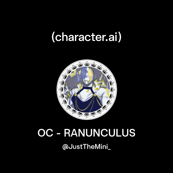 Chat with OC - RANUNCULUS | character.ai | AI Chat, Reimagined–Your ...