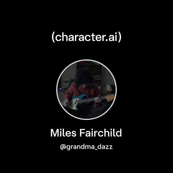 Chat with Miles Fairchild | character.ai | AI Chat, Reimagined–Your ...