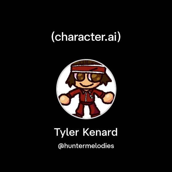 Chat with Tyler Kenard | character.ai | AI Chat, Reimagined–Your Words ...