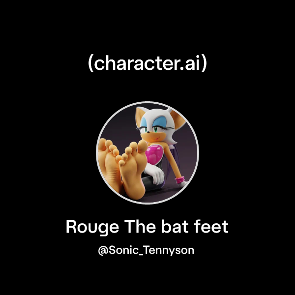 Chat with Rouge The bat feet | character.ai | AI Chat, Reimagined–Your ...