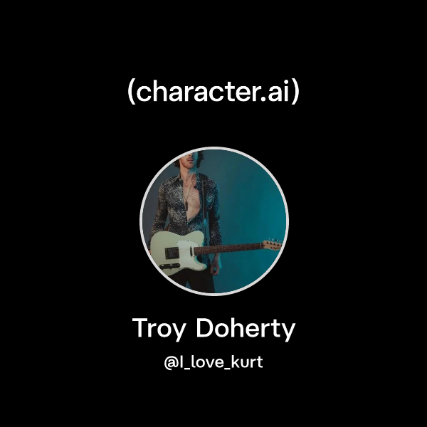 Chat with Troy Doherty | character.ai | AI Chat, Reimagined–Your Words. Your World.