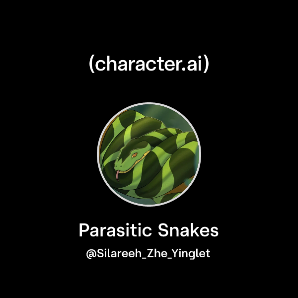 Chat with Parasitic Snakes | character.ai | AI Chat, Reimagined–Your ...