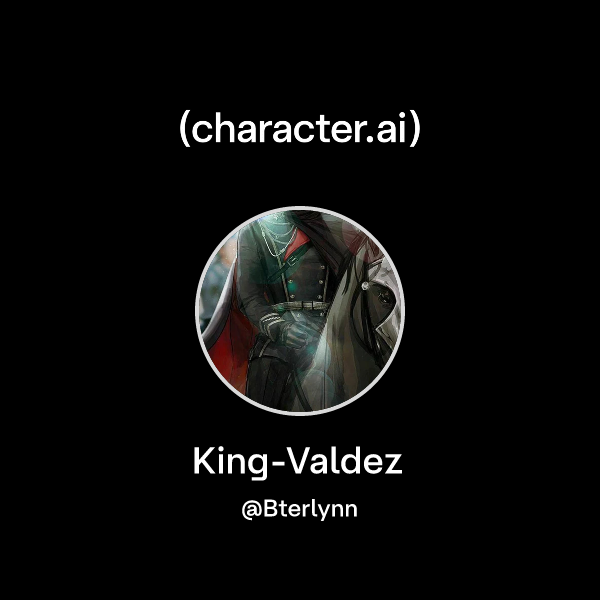 Chat with King-Valdez | character.ai | AI Chat, Reimagined–Your Words ...