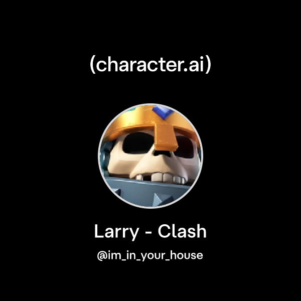 Chat with Larry - Clash | character.ai | Personalized AI for every ...