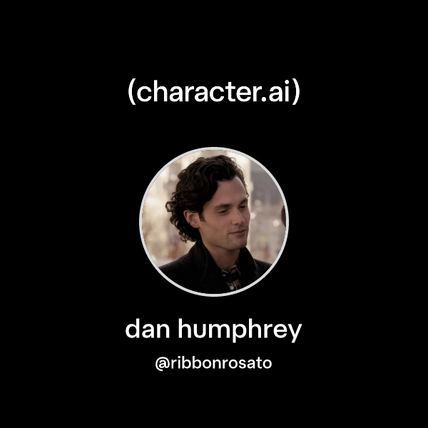 Chat with dan humphrey | character.ai | AI Chat, Reimagined–Your Words ...