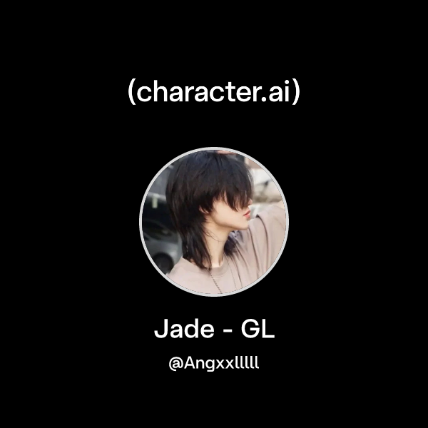 Chat with Jade - GL | character.ai | AI Chat, Reimagined–Your Words. Your World.